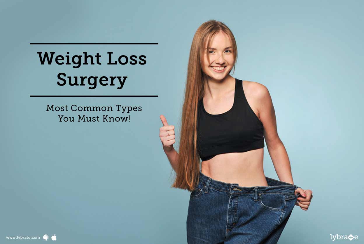 Weight Loss Surgery - Most Common Types You Must Know! - By Dr ...