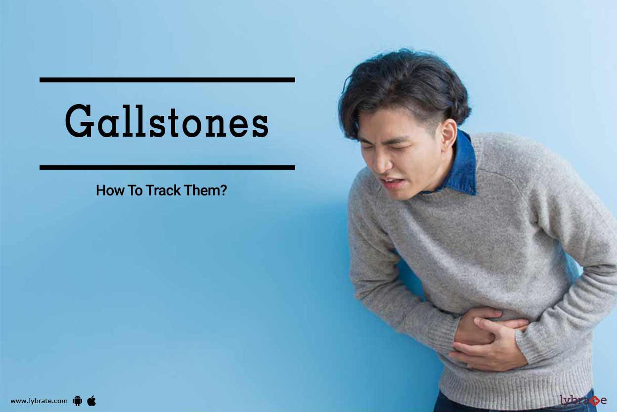 Gallstones - How To Track Them? - By Dr. Gaurav Bansal | Lybrate