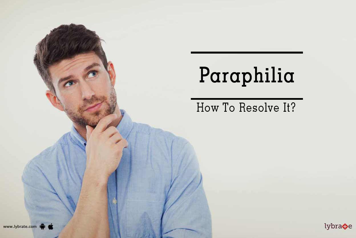 Paraphilia - How To Resolve It? - By Dr. A. K Jain | Lybrate