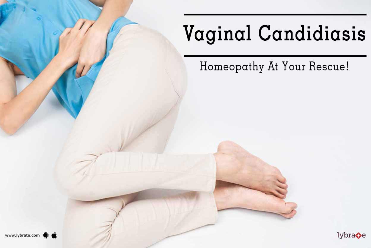 Vaginal Candidiasis - Homeopathy At Your Rescue! - By Dr. Chhandanika De | Lybrate