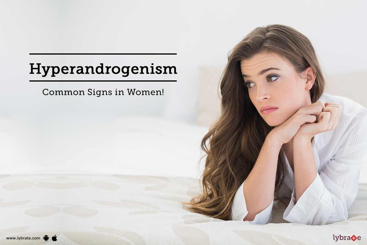 Hyperandrogenism - Common Signs in Women! - By Dr. Anurag Bajpai | Lybrate