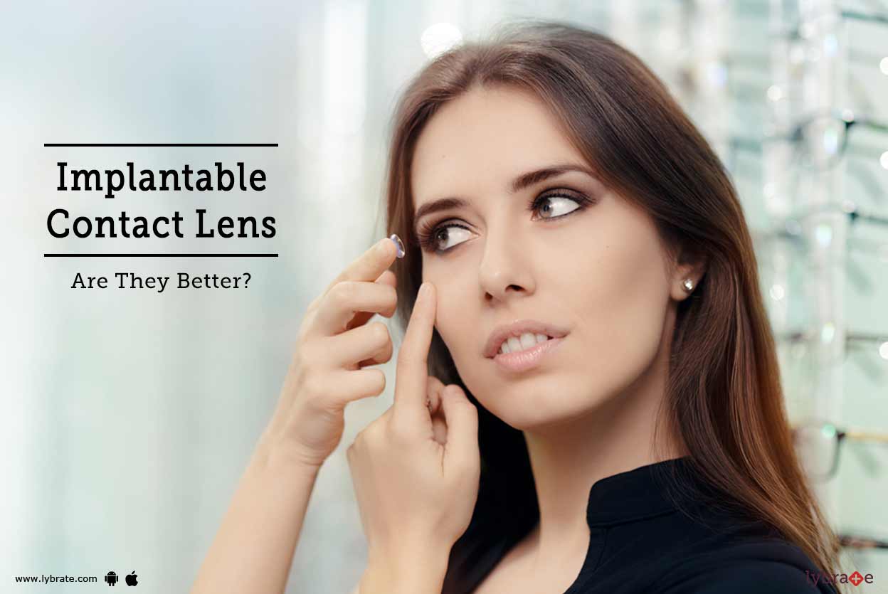 Implantable Contact Lens - Are They Better? - By Asg Eye Hospital | Lybrate