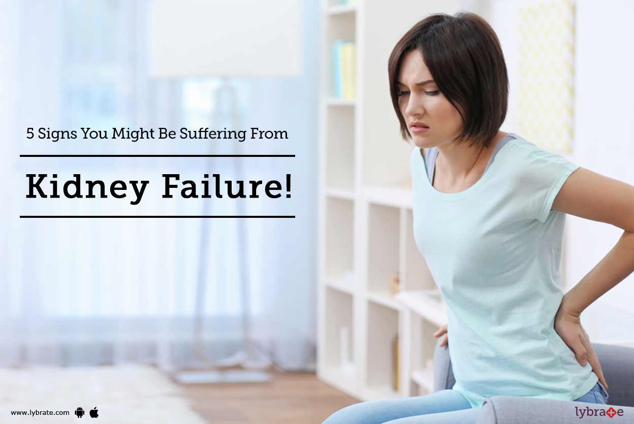5 Signs You Might Be Suffering From Kidney Failure! - By Dr. Aditya ...