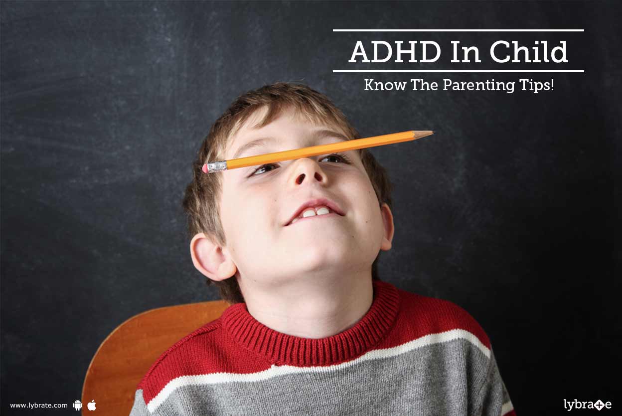 ADHD In Child - Know The Parenting Tips! - By Dr. Neeta Naik | Lybrate