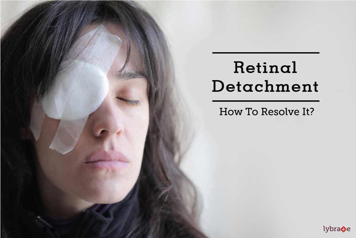 Retinal Detachment - How To Resolve It? - By Dr. P.S Bindra | Lybrate