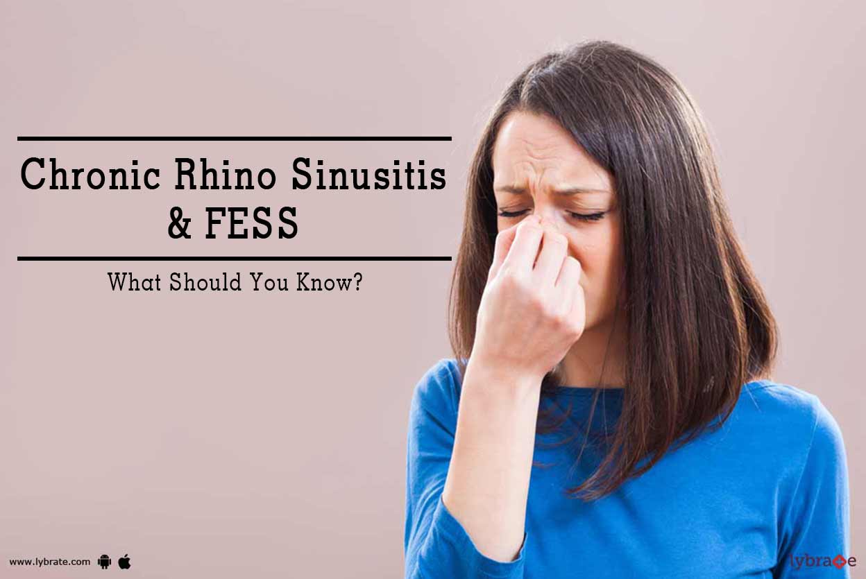 Chronic Rhino Sinusitis & FESS - What Should You Know? - By Dr. Sathish ...