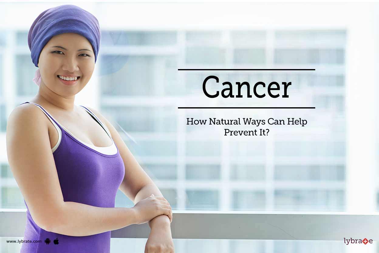 Cancer - How Natural Ways Can Help Prevent It? - By Dr. Jyoti Shirodkar ...