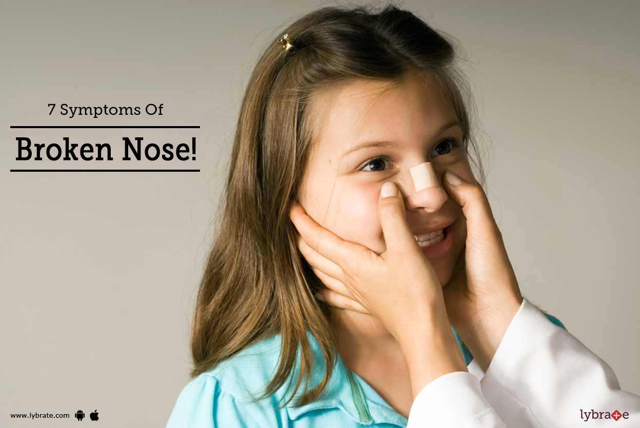7 Symptoms Of Broken Nose! - By Dr. Rajeev Arya | Lybrate
