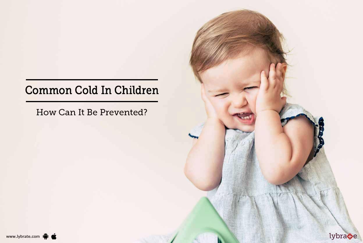 Common Cold In Children - How Can It Be Prevented? - By Dr. Bikram ...