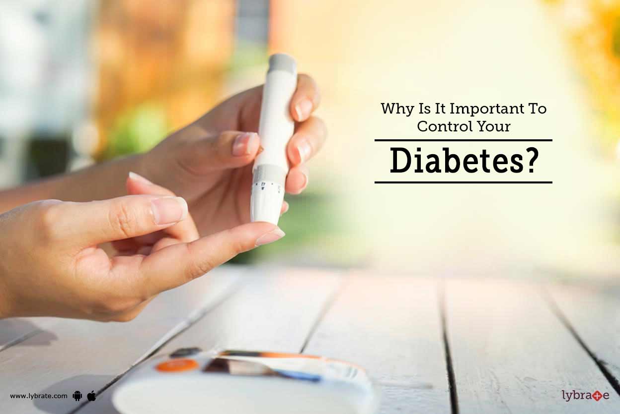 Why Is It Important To Control Your Diabetes? - By Dr. Rajesh Kesari ...
