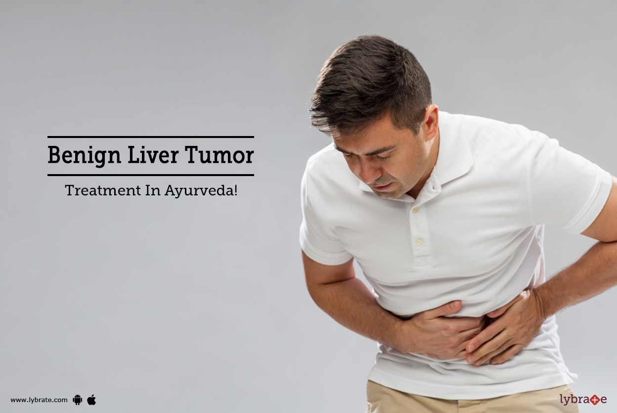 Benign Liver Tumor - Treatment In Ayurveda! - By Dr. Paresh J Thakkar ...