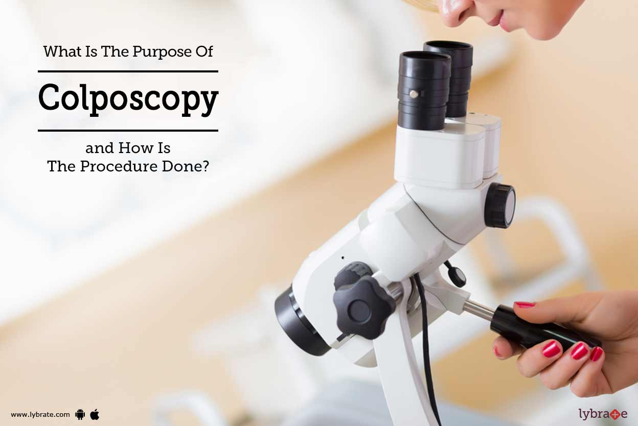 What Is The Purpose Of Colposcopy and How Is The Procedure Done? - By ...