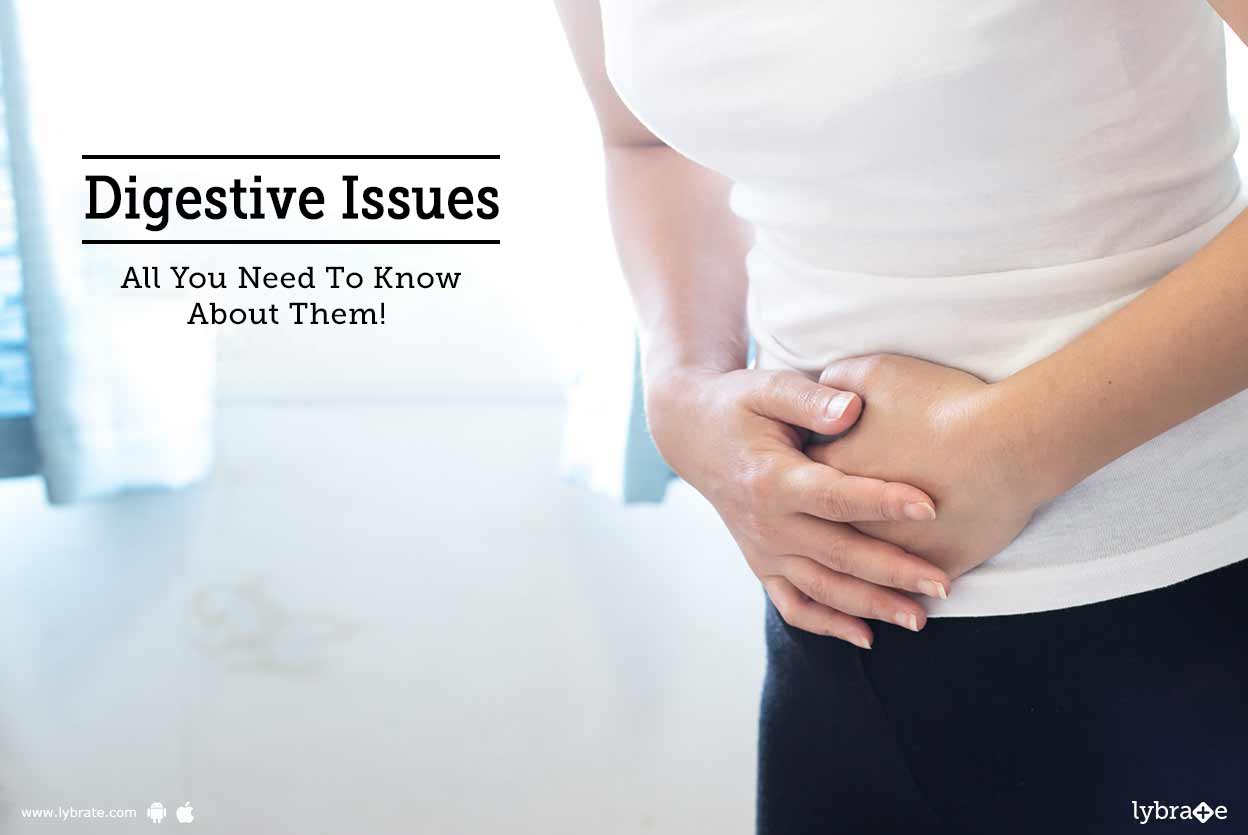 Digestive Issues - All You Need To Know About Them! - By Dr. Sanchayan ...