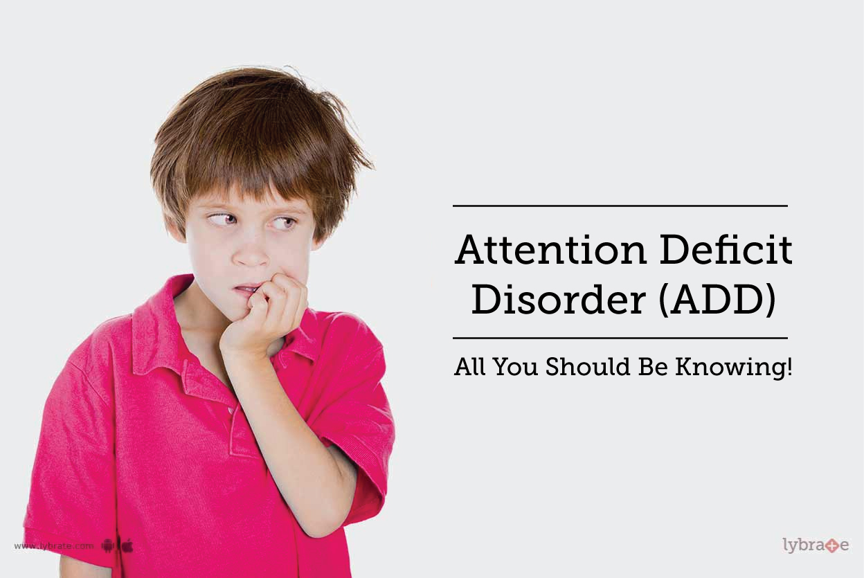 Attention Deficit Disorder (ADD) - All You Should Be Knowing! - By Dr ...