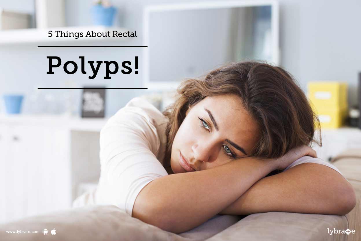 Rectal Polyps - What Should Be The Right Treatment For It? - By Dr ...
