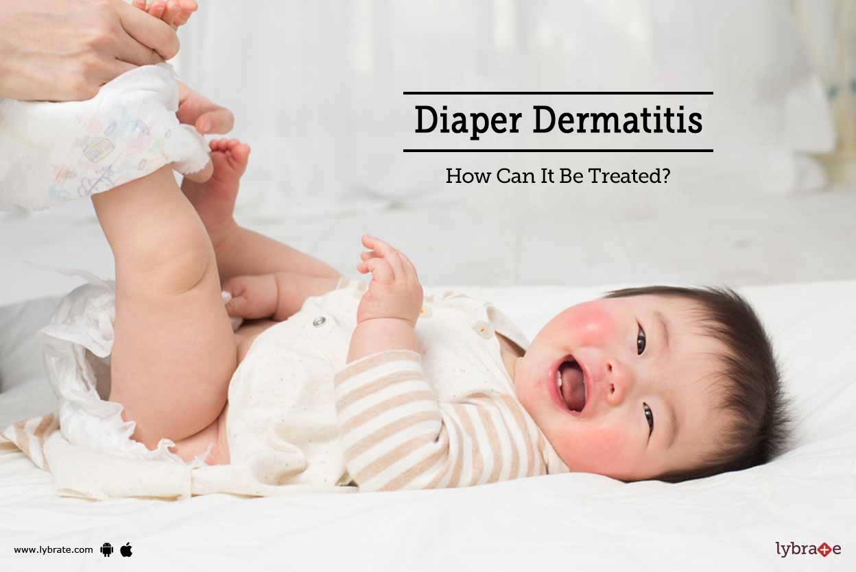 Diaper Dermatitis - How Can It Be Treated? - By Dr. Radha Shah | Lybrate