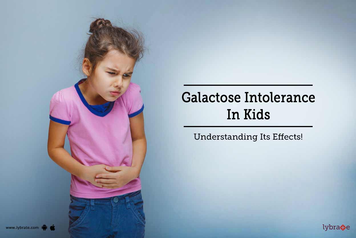 Galactose Intolerance In Kids - Understanding Its Effects! - By Dr ...