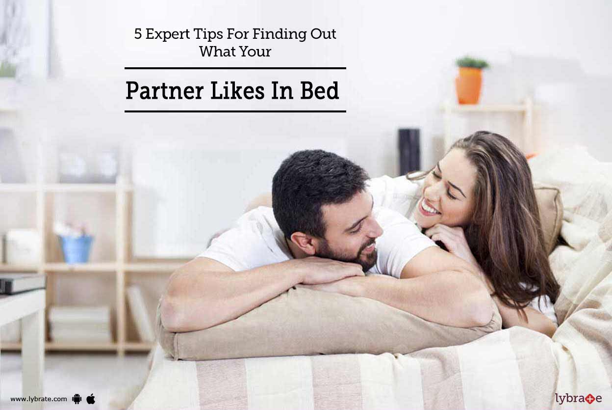 5 Expert Tips For Finding Out What Your Partner Likes In Bed - By Dr. U ...