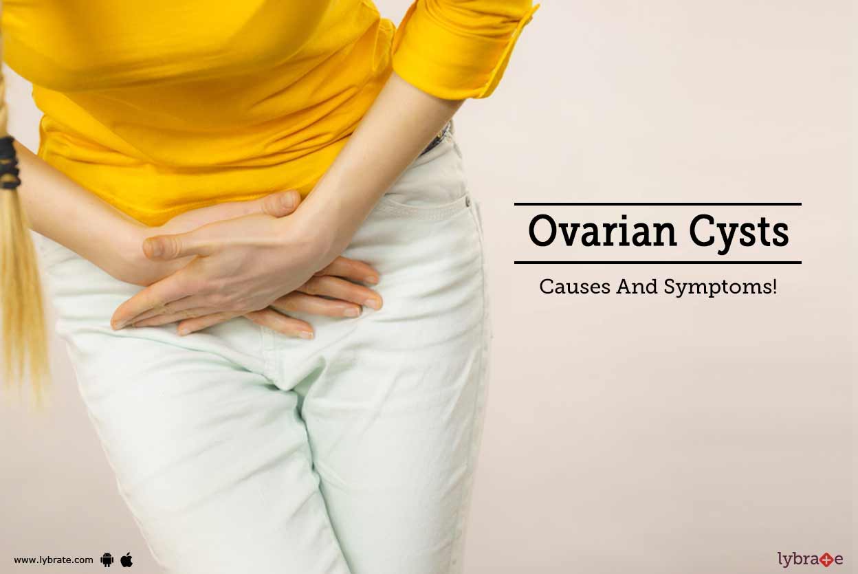 Ovarian Cysts - Causes And Symptoms! - By Dr. Kamna Nagpal | Lybrate