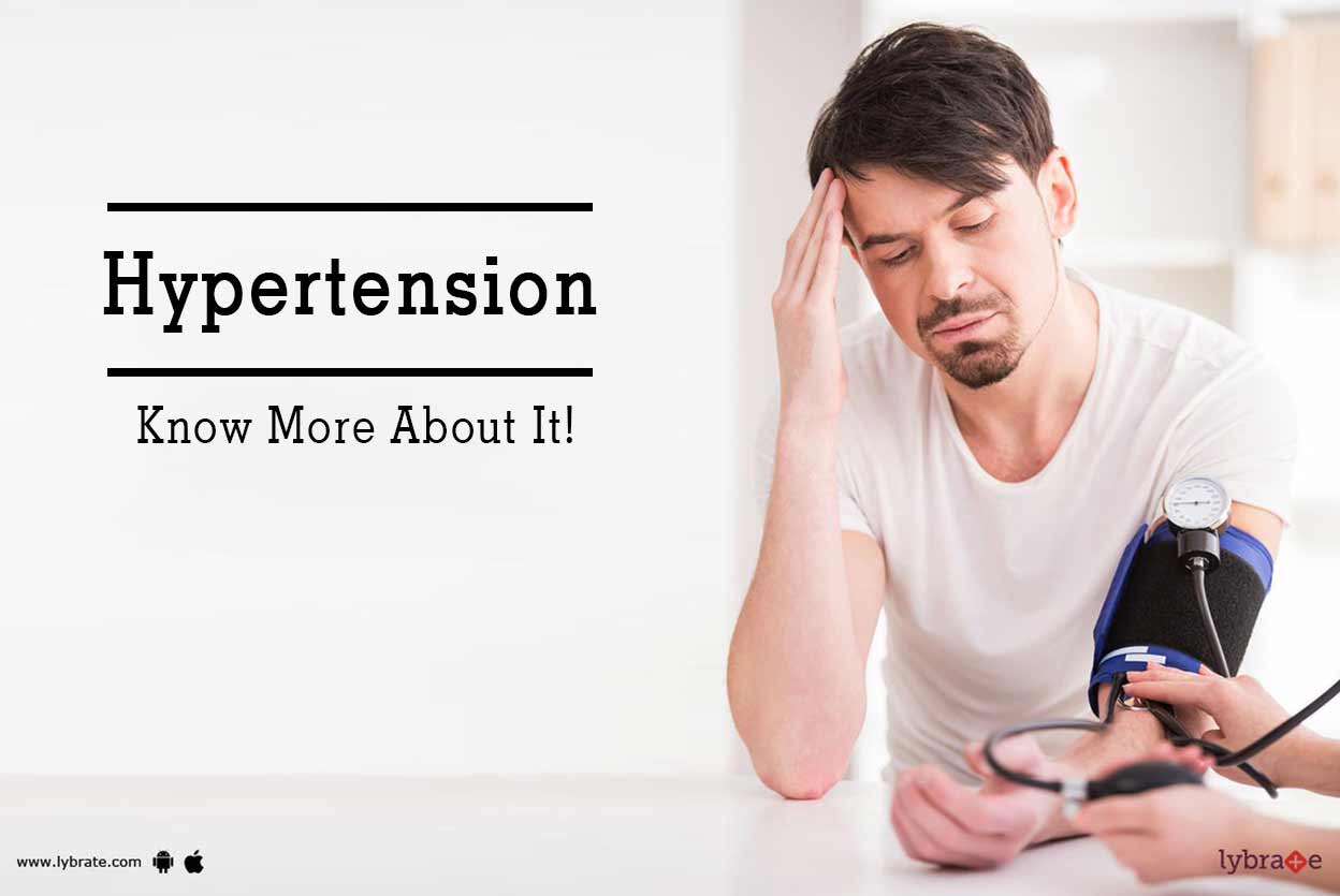 Hypertension - Know More About It! - By Paru Sharma | Lybrate