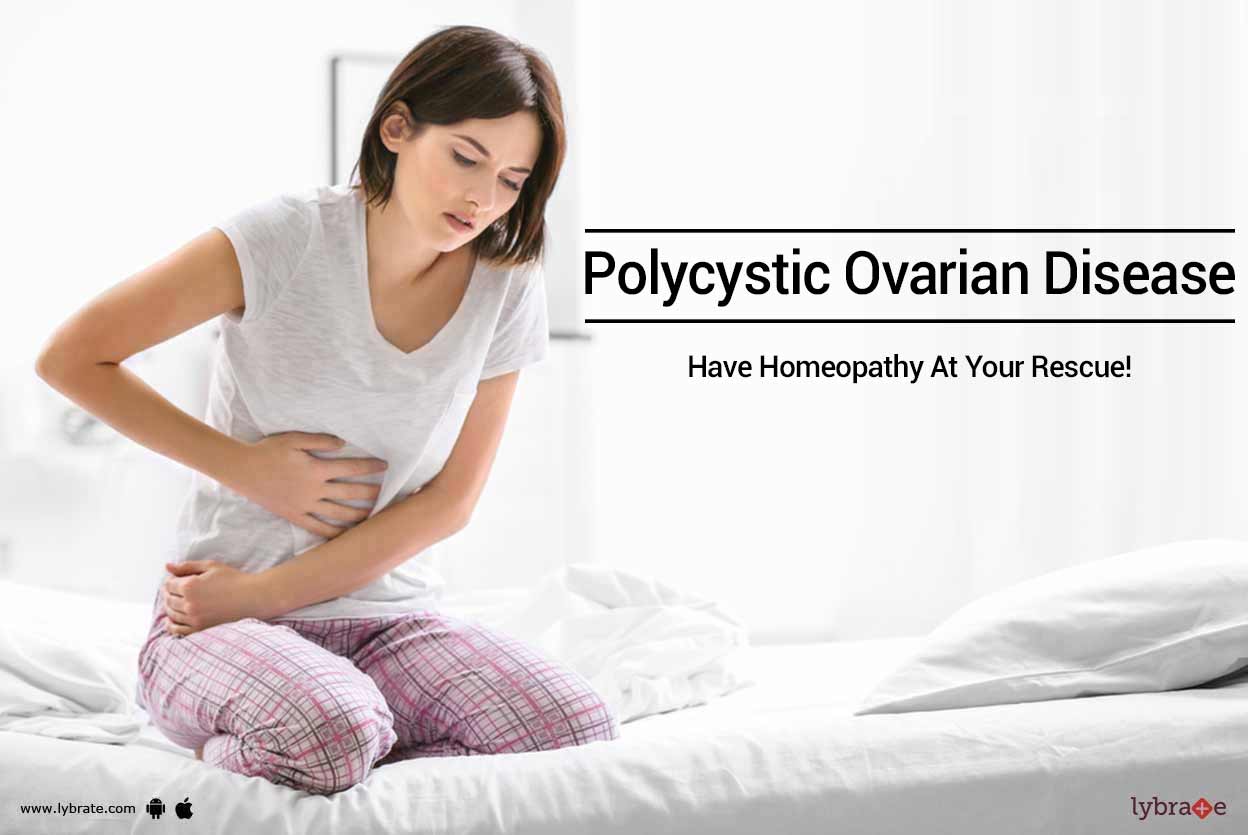 Polycystic Ovarian Disease - Have Homeopathy At Your Rescue! - By Dr. Rupali Girolkar | Lybrate