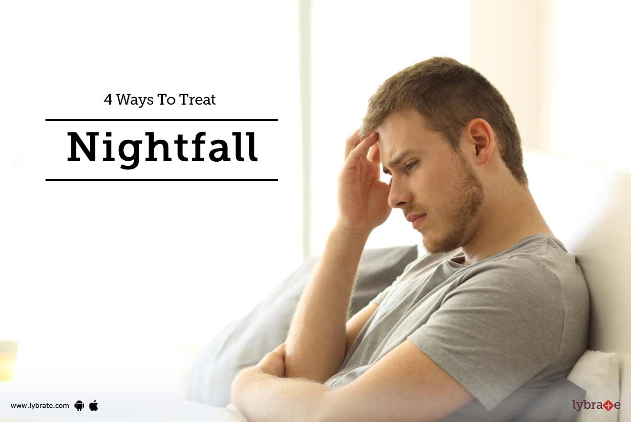 4 Ways To Treat Nightfall - By Dr. Rajiv | Lybrate