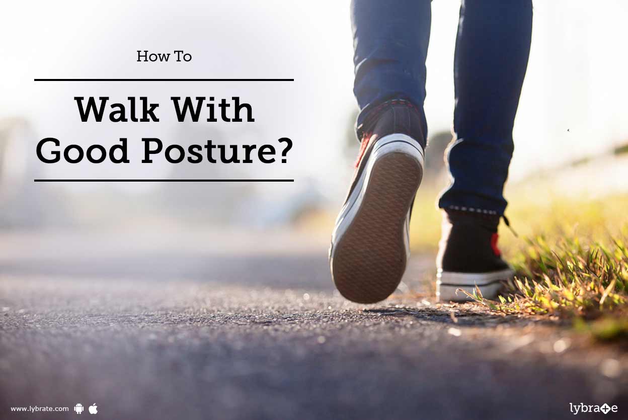 How To Walk With Good Posture? - By Prudent International Health Clinic ...