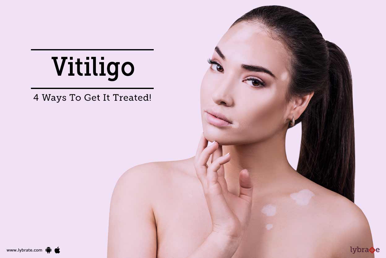 Vitiligo - 4 Ways To Get It Treated! - By Dr. Meeta Mantri | Lybrate