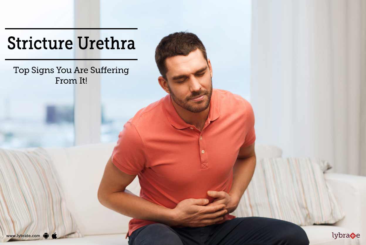 Stricture Urethra - Top Signs You Are Suffering From It! - By Dr ...