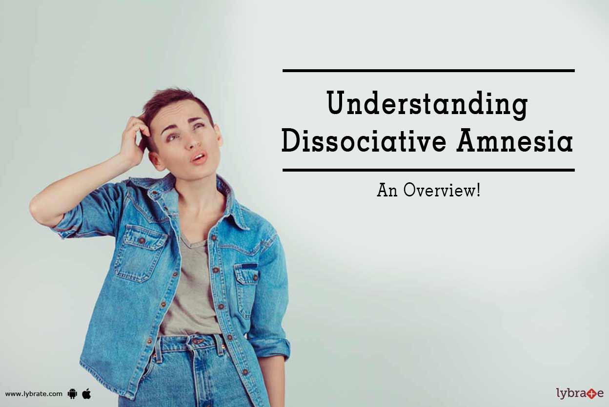 Understanding Dissociative Amnesia - An Overview! - By Mindsight Clinic ...