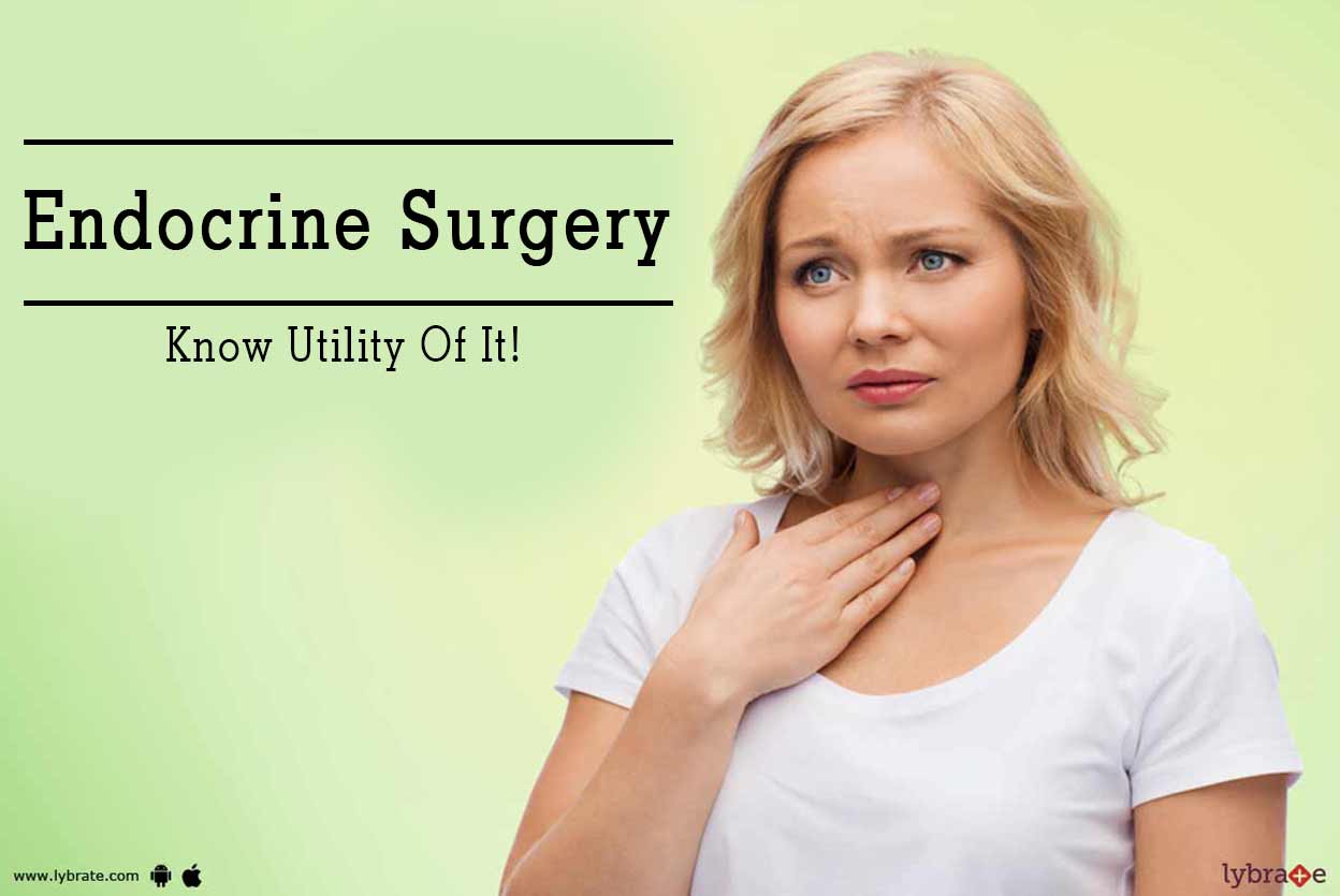 Endocrine Surgery - Know Utility Of It! - By Dr. Biswanath Gouda | Lybrate