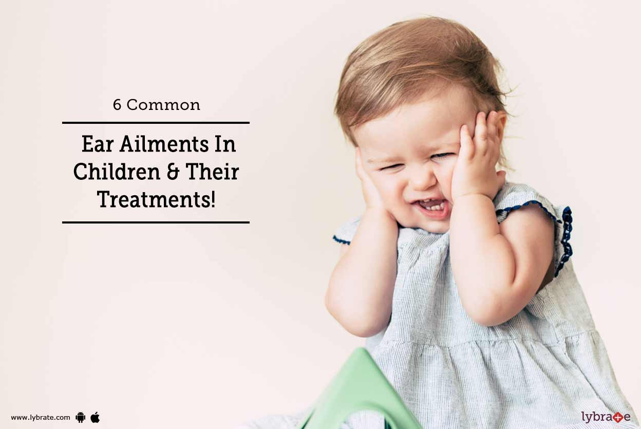 6 Common Ear Ailments In Children & Their Treatments! - By Dr. B. B ...