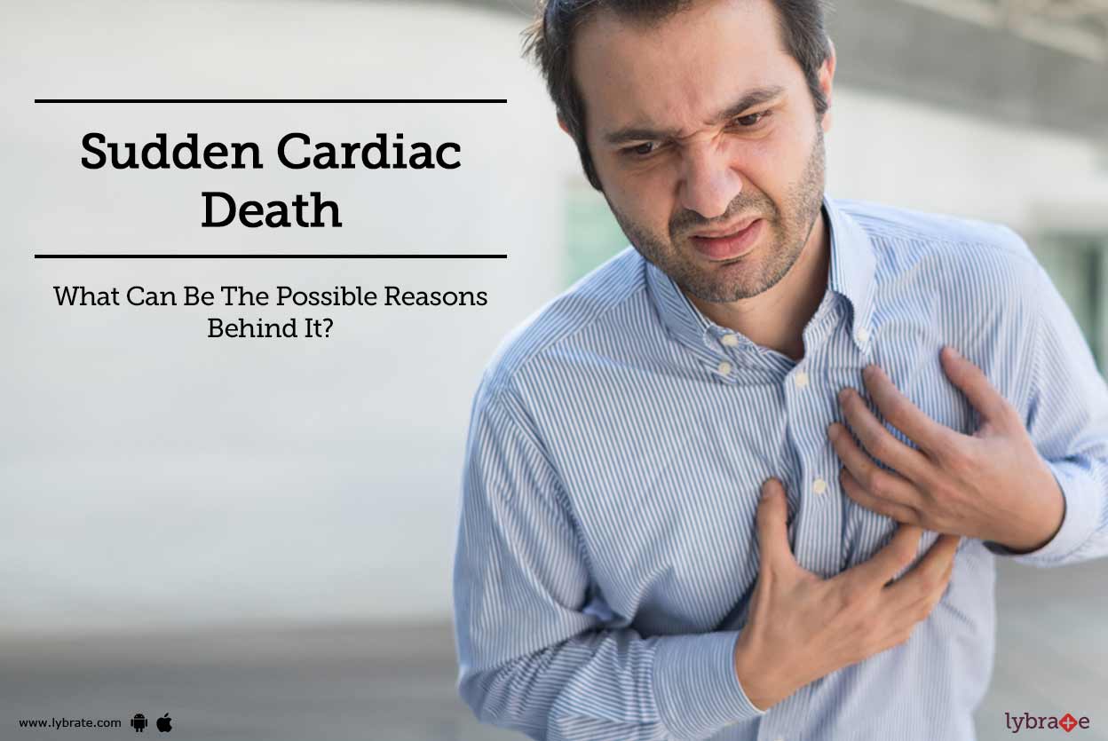 Sudden Cardiac Death - What Can Be The Possible Reasons Behind It? - By ...