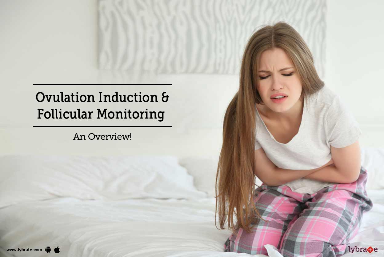 Ovulation Induction & Follicular Monitoring - An Overview! - By Dr ...