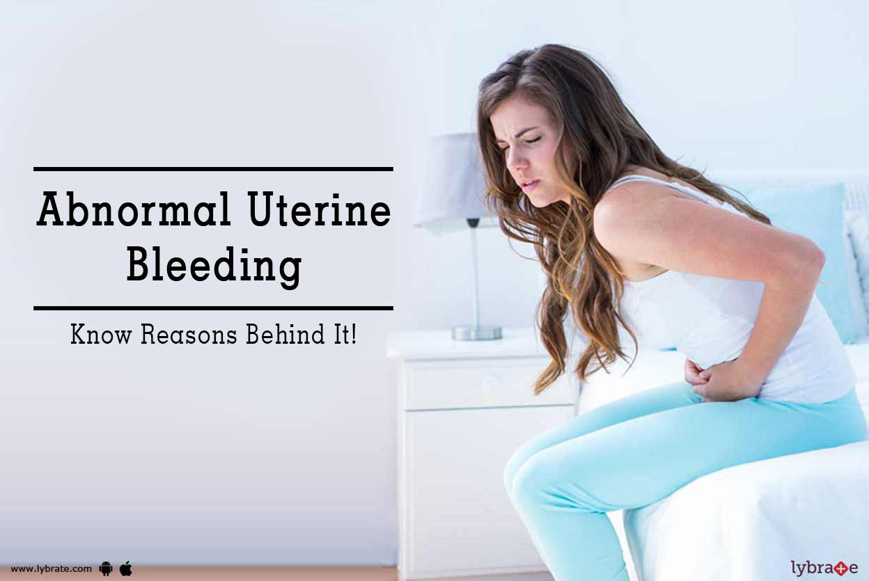 Abnormal Uterine Bleeding - Know Reasons Behind It! - By Dr. Monika ...