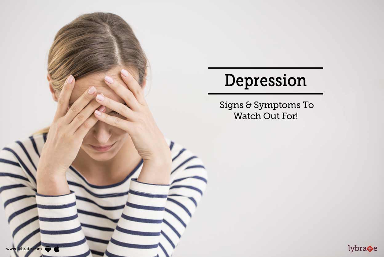 Depression - Signs & Symptoms To Watch Out For! - By Peacful Mind | Lybrate