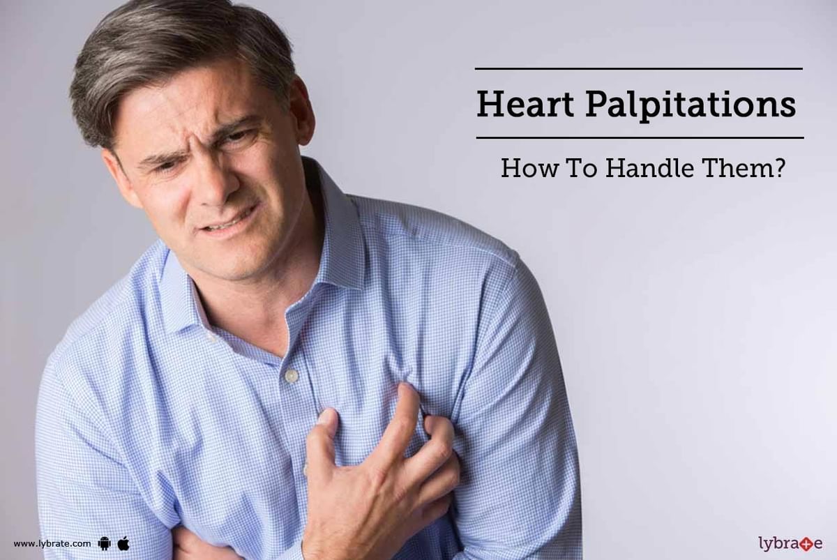 Heart Palpitations How To Handle Them By Dr Suyash Tripathi Lybrate