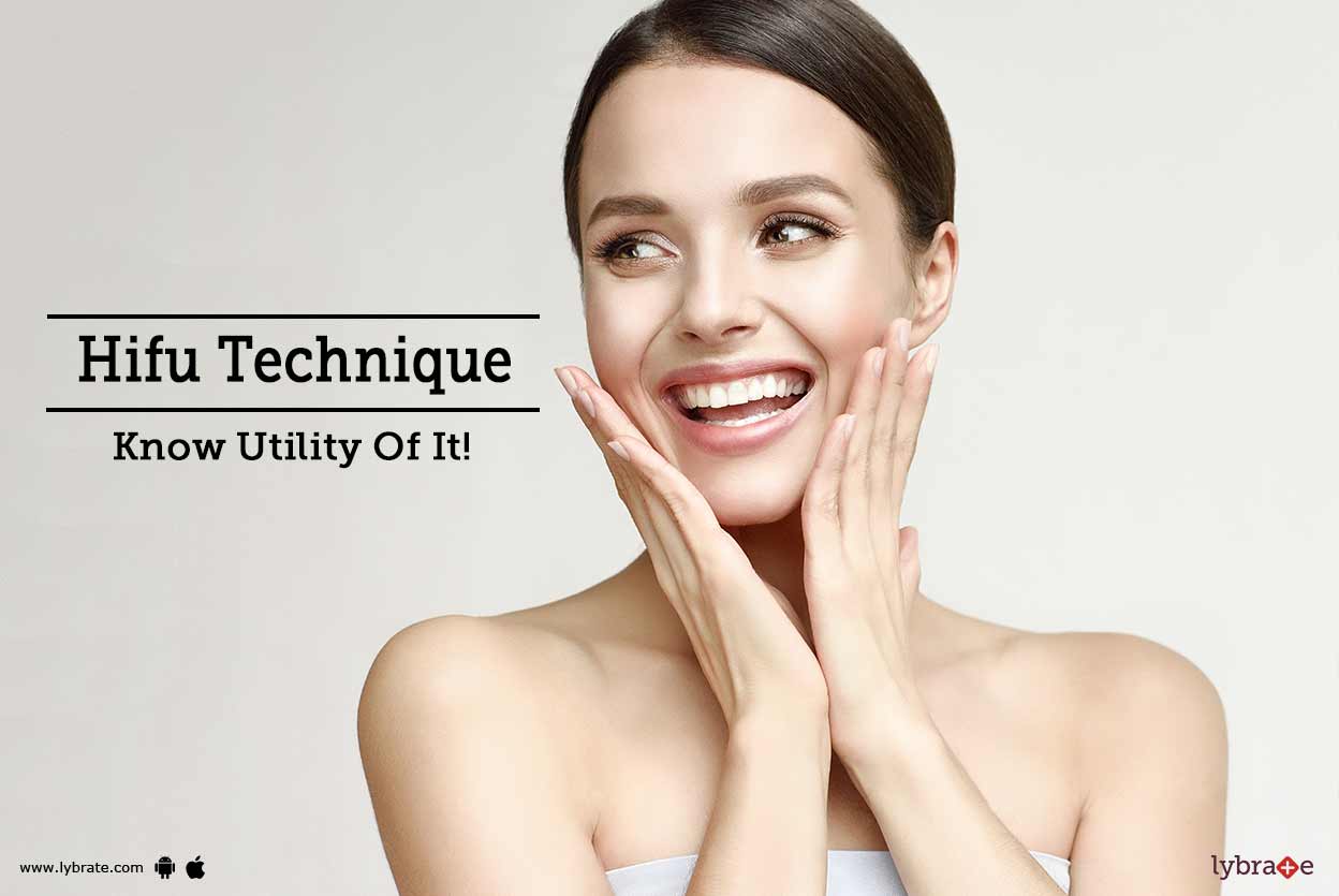 Hifu Technique - Know Utility Of It! - By Dr. Amarendra Pandey | Lybrate