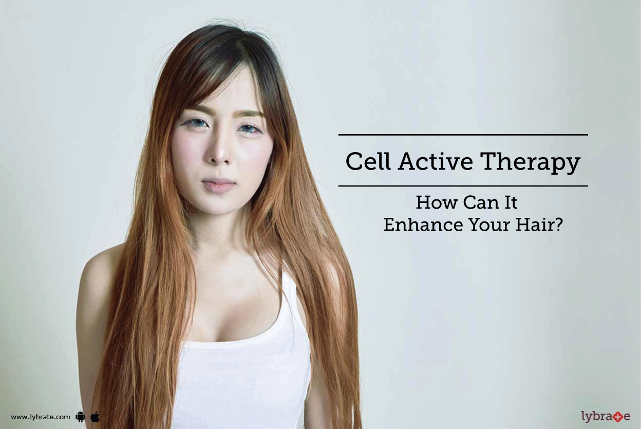 Cell Active Therapy - How Can It Enhance Your Hair? - By Dr. Amanjot A ...