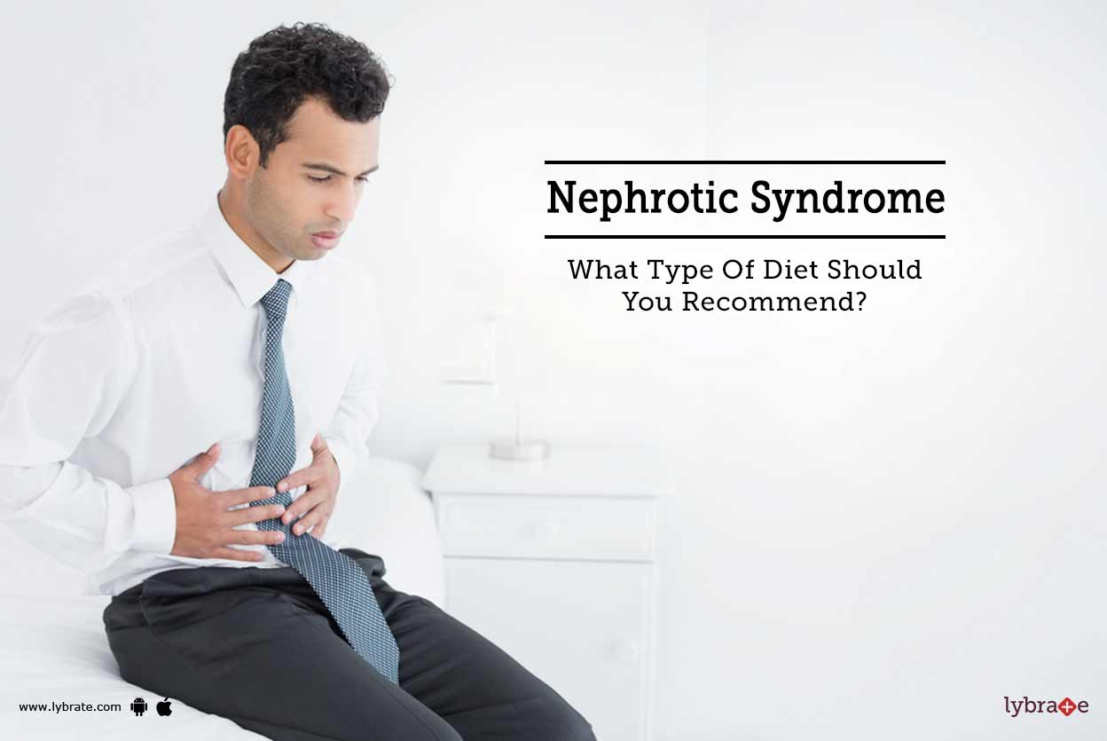 Nephrotic Syndrome - What Type Of Diet Should You Recommend? - By Dr ...