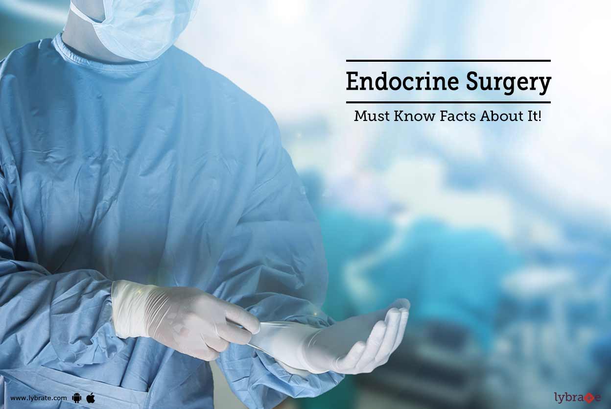 Endocrine Surgery - Must Know Facts About It! - By Dr. Om Prakash ...
