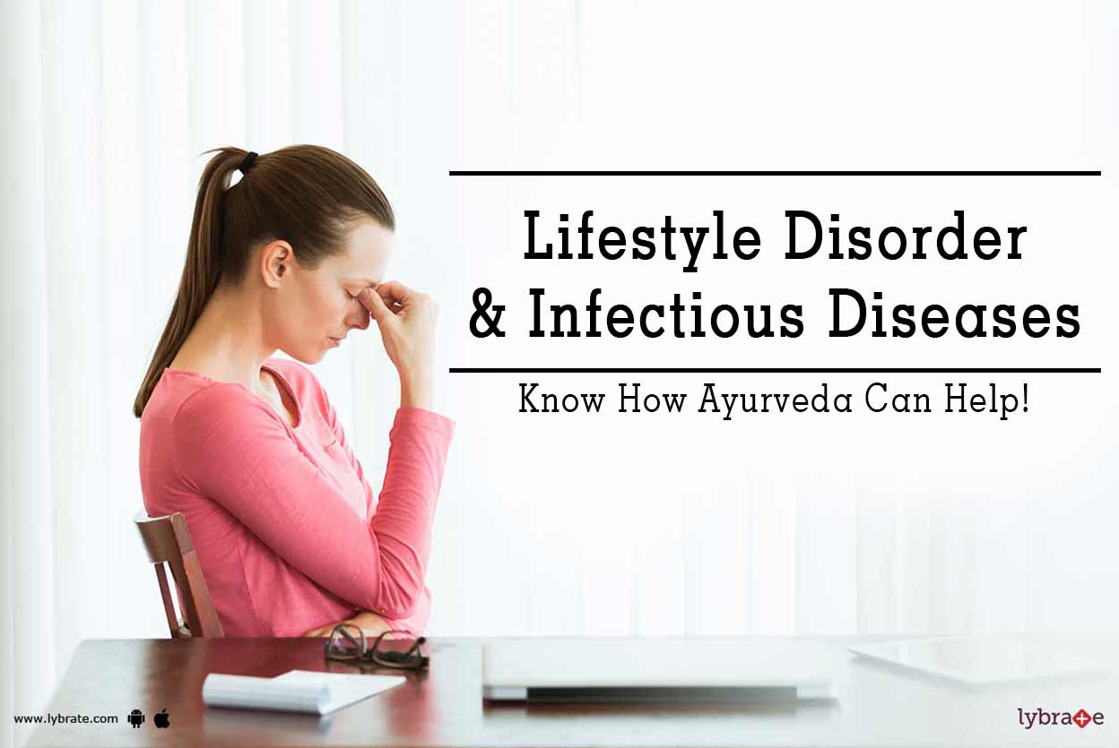 Lifestyle Disorder & Infectious Diseases - Know How Ayurveda Can Help ...