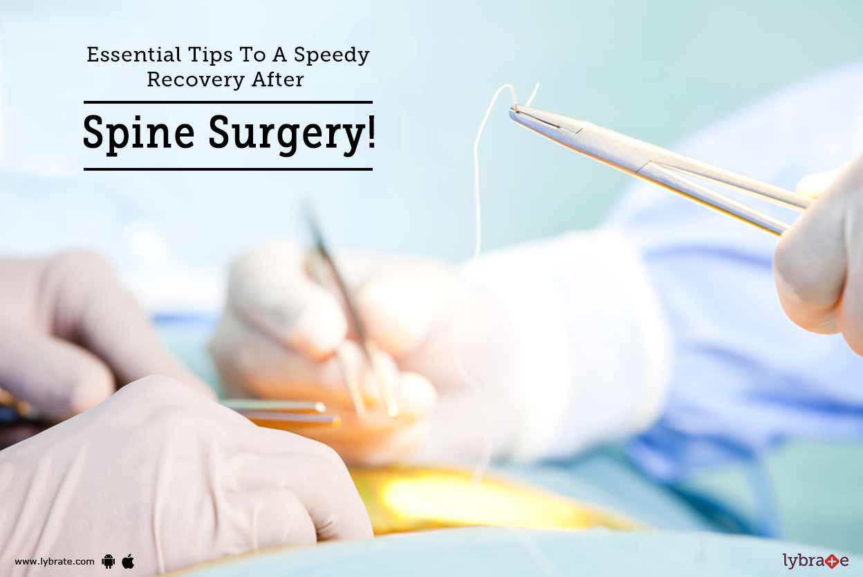 Essential Tips To A Speedy Recovery After Spine Surgery! - By Dr. Vipin ...