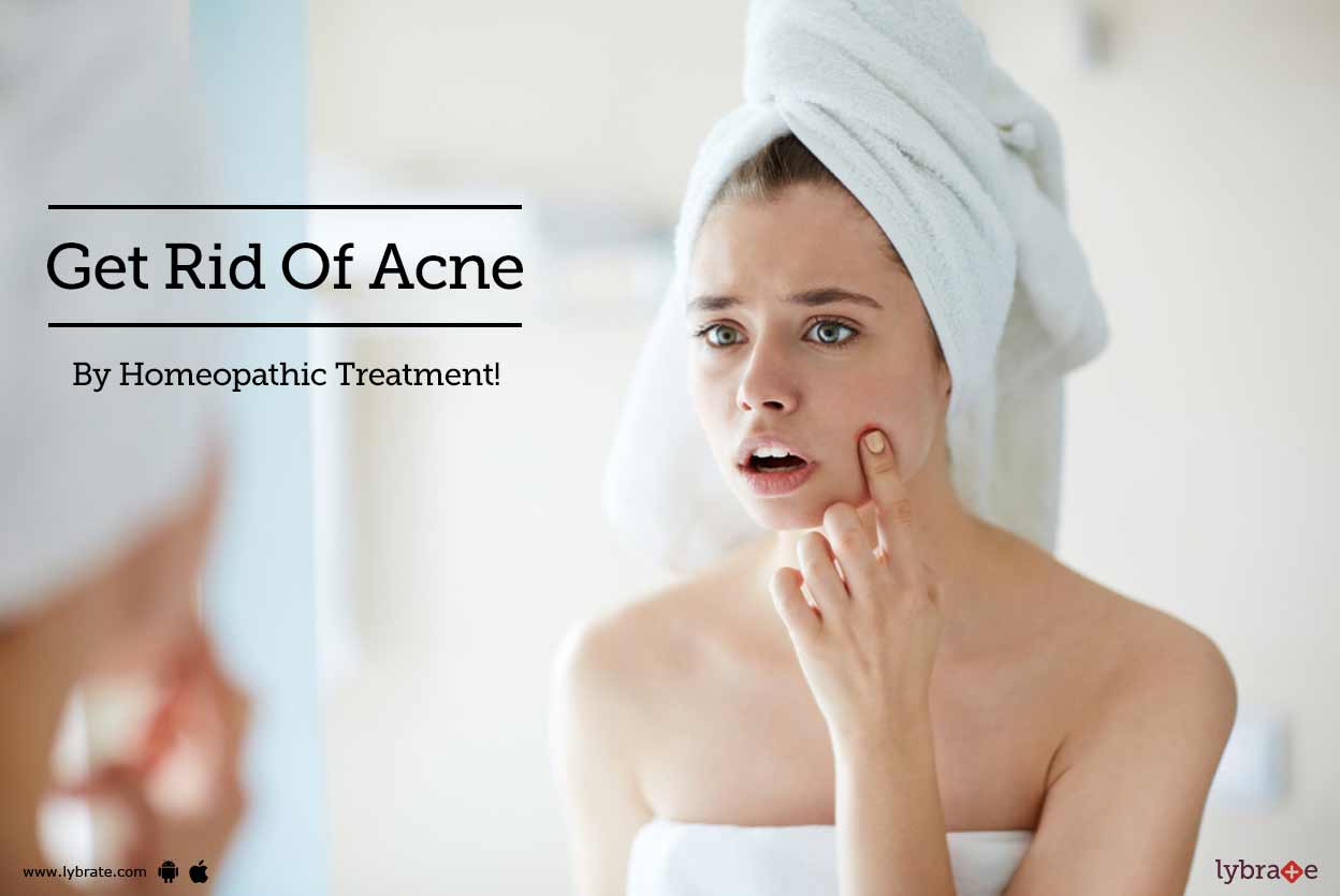 Get Rid Of Acne By Homeopathic Treatment! - By Dr. Ashish Jain | Lybrate