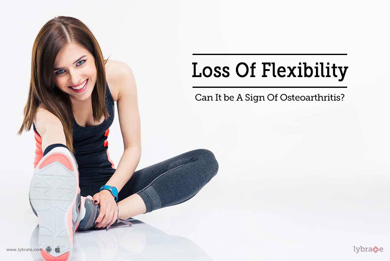 Loss Of Flexibility - Can It be A Sign Of Osteoarthritis? - By Dr ...