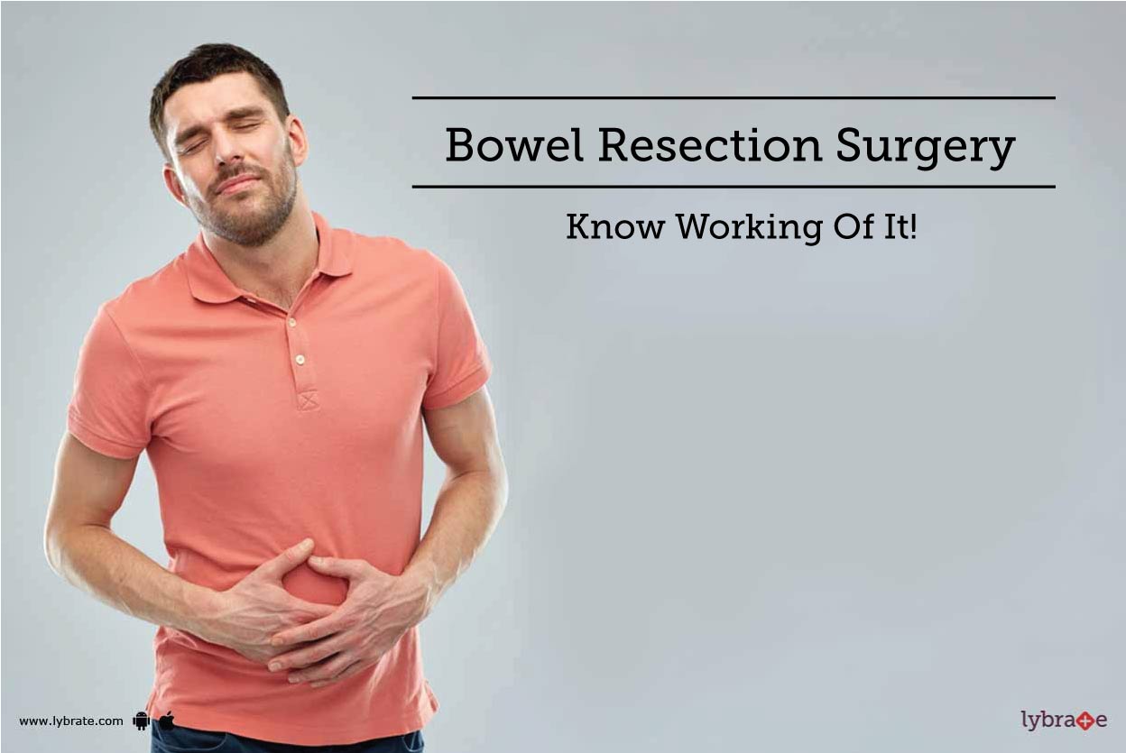 Bowel Resection Surgery - Know Working Of It! - By Dr. Atul Mishra ...