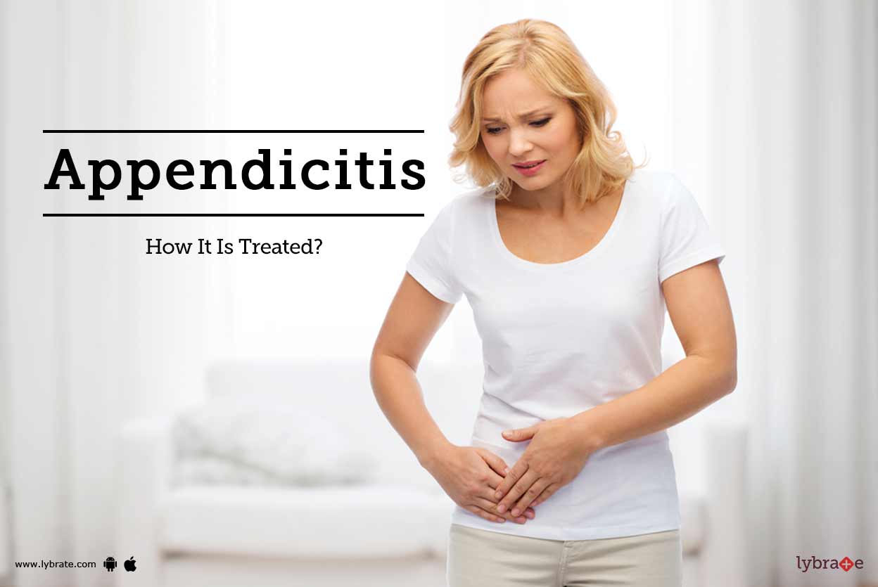 Appendicitis - How It Is Treated? - By Dr. Ashok Gupta | Lybrate