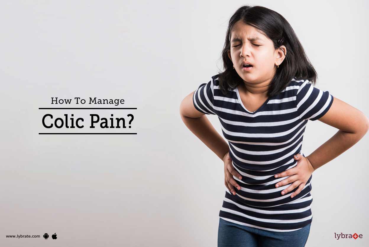 How To Manage Colic Pain? - By Dr. Chetan Sheladia | Lybrate