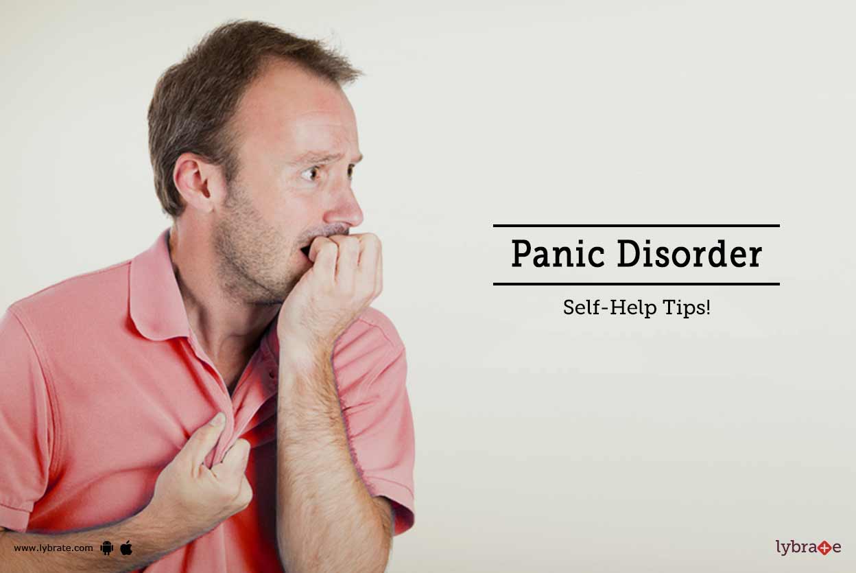 Panic Disorder - Self-Help Tips! - By Dr. Sasha Raikhy | Lybrate