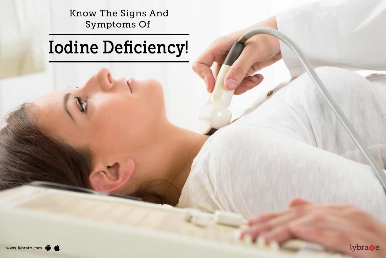 Know The Signs And Symptoms Of Iodine Deficiency! - By Dt. Kim Paras ...